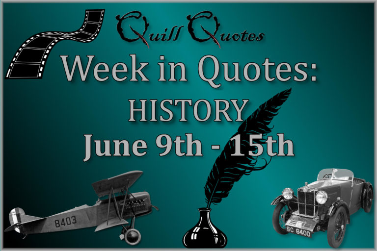 History June 9th - 15th - Quill Quotes
