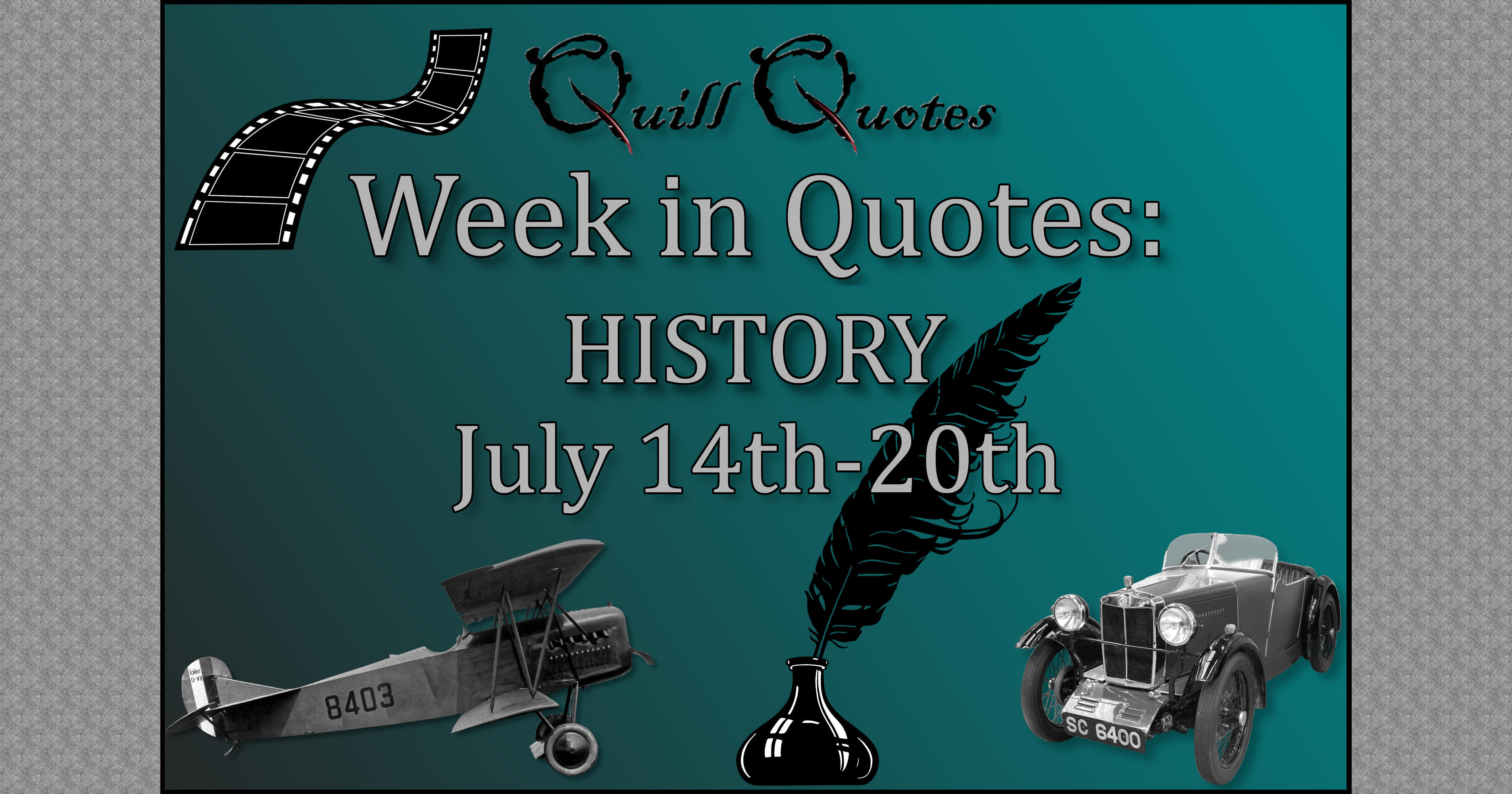 History July 14th - 20th: Historical Quotes from Each Day - Quill Quotes