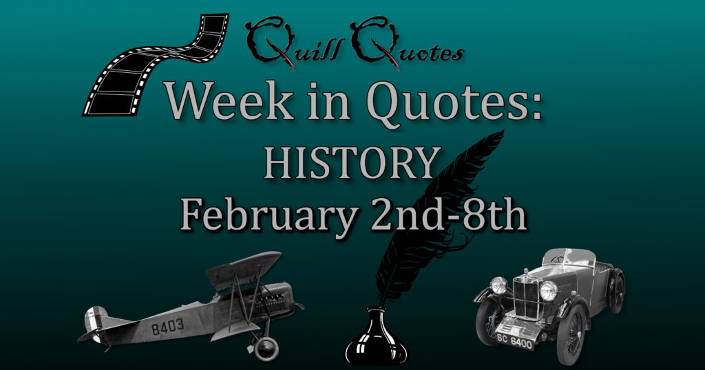 History February 2nd – 8th: Historical Quotes for Each Day | Quill Quotes